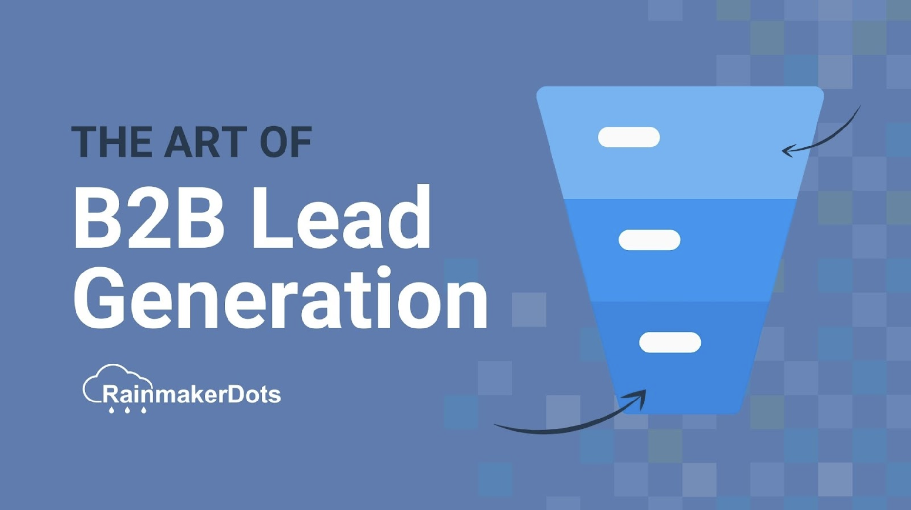 The Art of B2B Lead Generation: How It Works, The Process & Examples ...